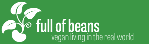 Full of Beans: Vegan Life Recipes, Tips, and Reviews